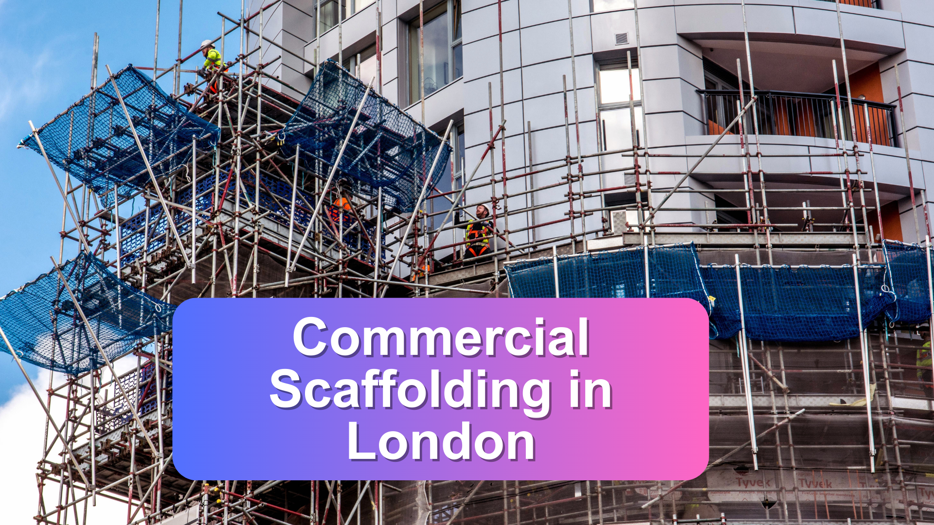 Best Commercial Scaffolding in London | Industrial Scaffolding
